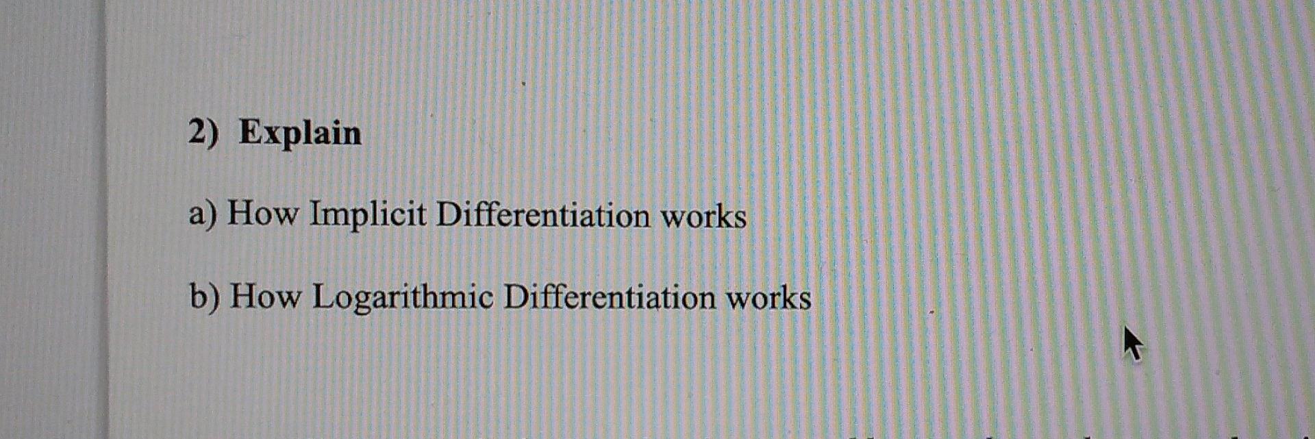 Solved 2) Explain a) How Implicit Differentiation works b) | Chegg.com