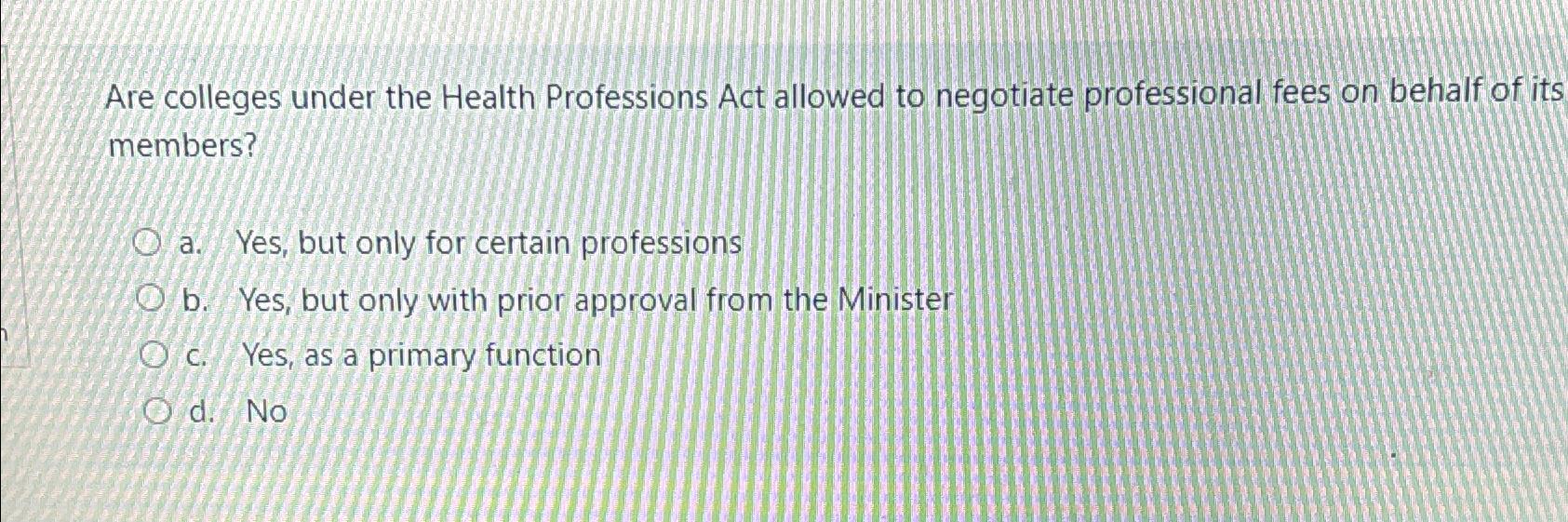 Solved Are colleges under the Health Professions Act allowed | Chegg.com