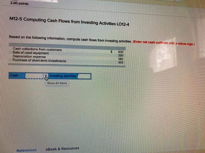 Solved 2.00 points M12-5 Computing Cash Flows from Investing | Chegg.com
