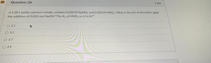 Solved Question 26 1 pts A 1.00 L buffer solution initially | Chegg.com