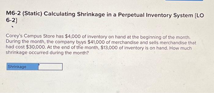 Solved M6-2 (Static) Calculating Shrinkage in a Perpetual | Chegg.com