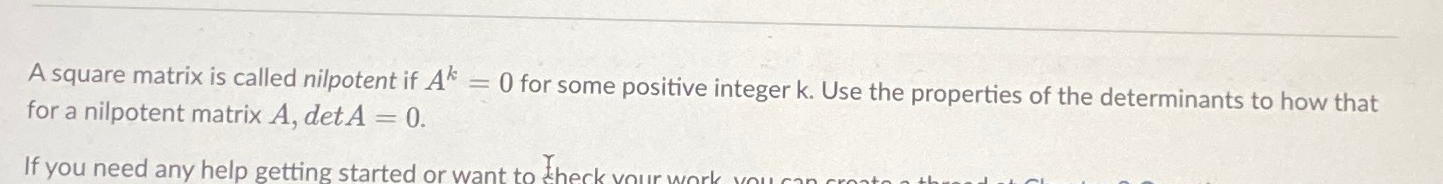 Solved A square matrix is called nilpotent if Ak=0 ﻿for some | Chegg.com