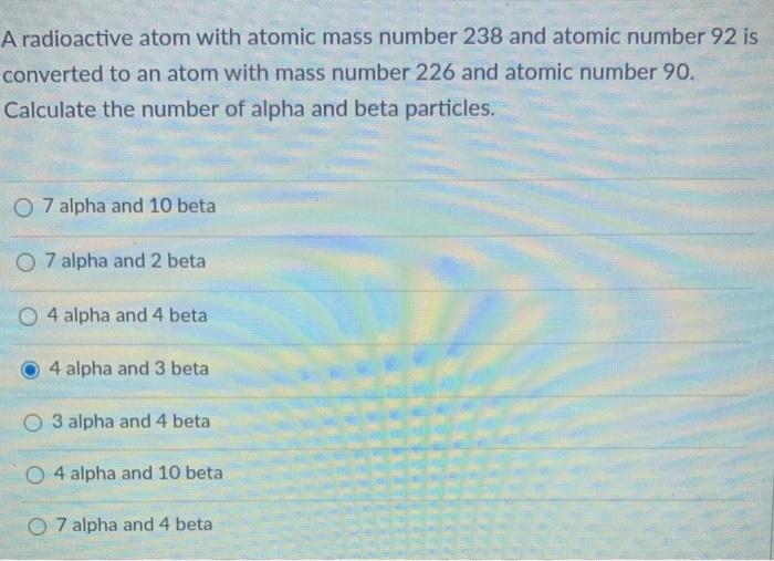 Solved A radioactive atom with atomic mass number 238 and | Chegg.com