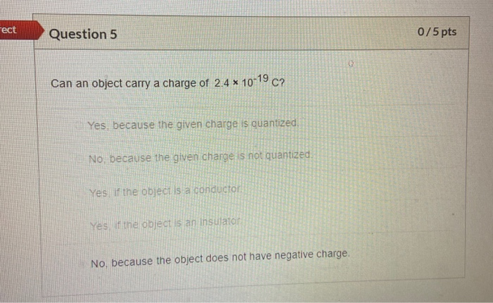Solved rrect Question 4 0/5 pts What is the net charge, in | Chegg.com