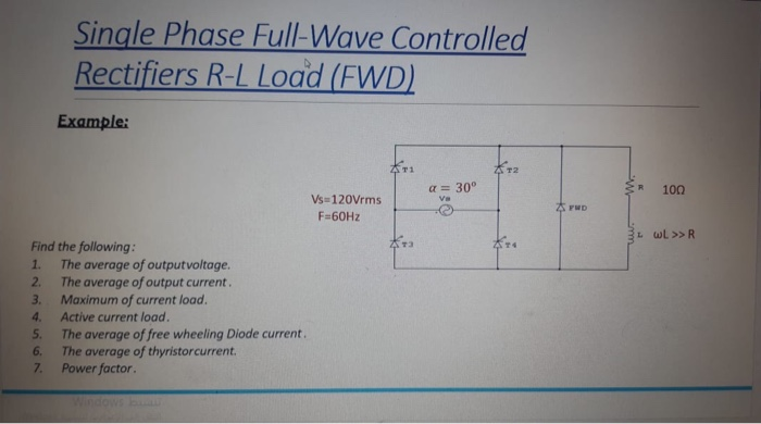 Solved Single Phase Full-Wave Controlled Rectifiers R-L Load | Chegg.com