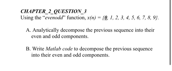 Solved CHAPTER_2QUESTION_3 Using the “evenodd" function, | Chegg.com