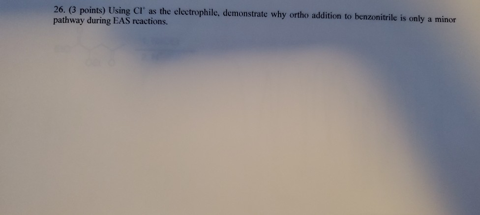 Solved 26. (3 points) Using Cl' as the electrophile, | Chegg.com