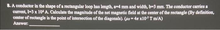Solved 8. A conductor in the shape of a rectangular loop has | Chegg.com