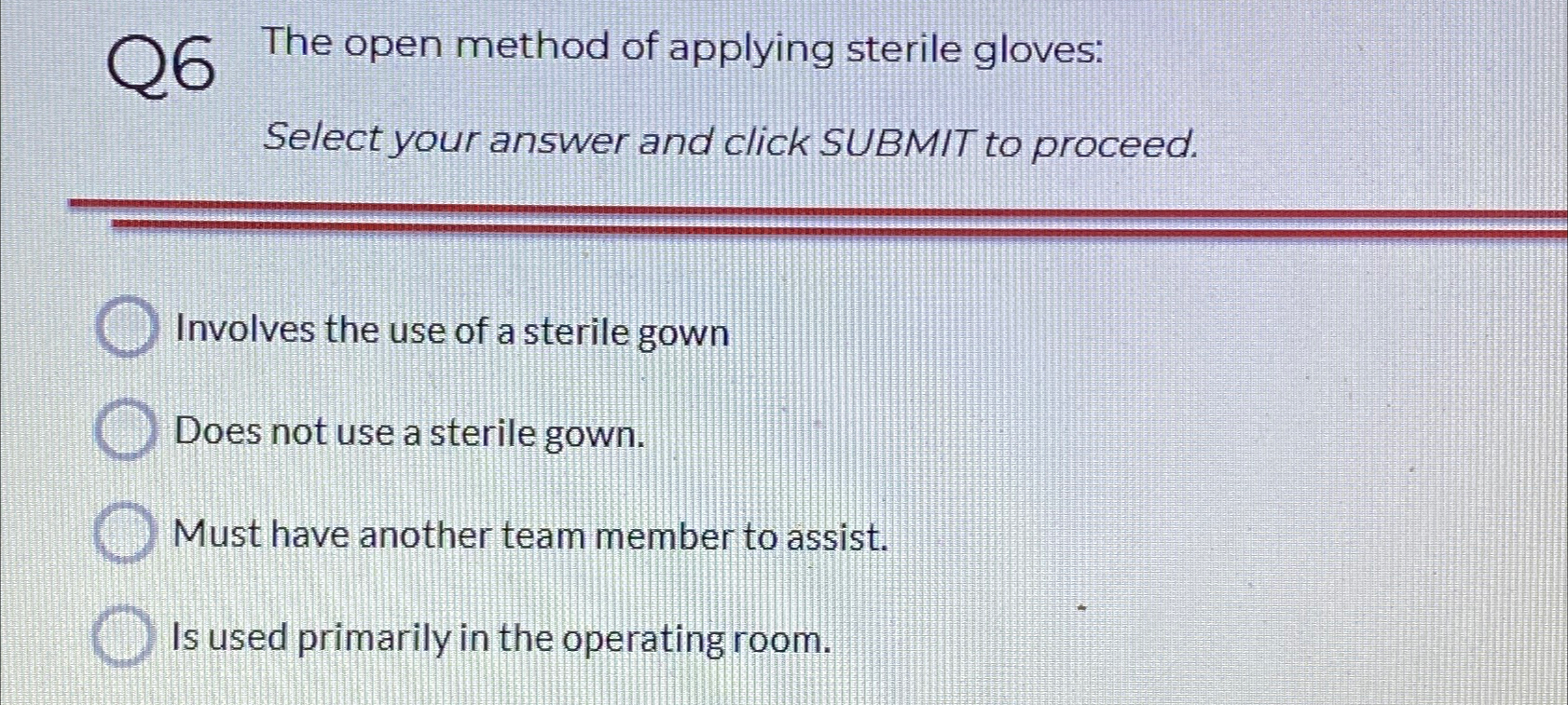 Solved The open method of applying sterile gloves:Select | Chegg.com