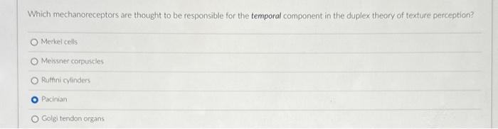 Solved Which mechanoreceptors are thought to be responsible | Chegg.com