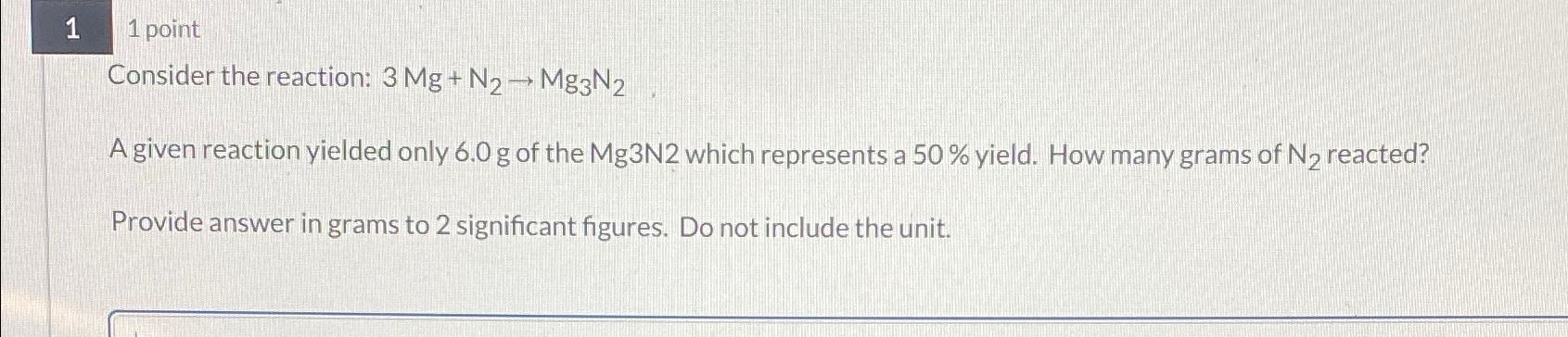Solved \\nConsider the reaction: 3Mg+N_(2)->Mg_(3)N_(2)\\nA | Chegg.com