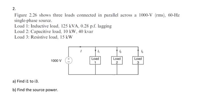 Solved 2. Figure 2.26 shows three loads connected in | Chegg.com
