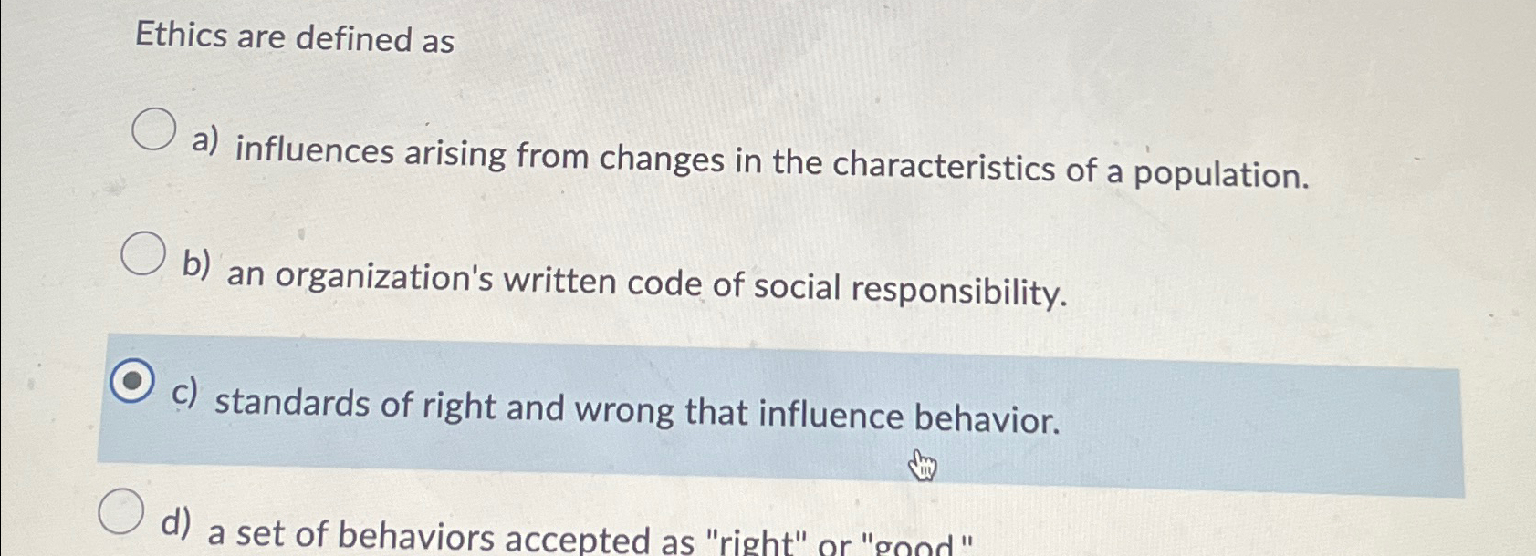 Solved Ethics are defined asa) ﻿influences arising from | Chegg.com