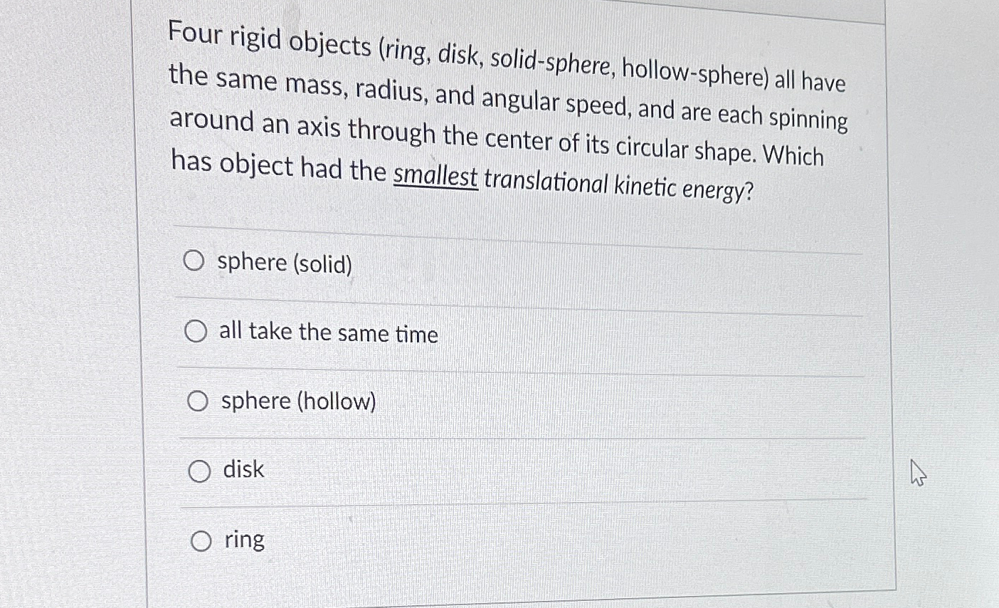 Solved Four rigid objects (ring, ﻿disk, solid-sphere, | Chegg.com