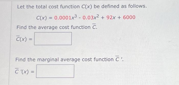 Solved Let the total cost function C(x) be defined as | Chegg.com