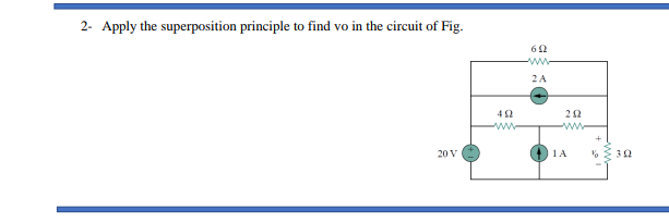 Solved 2- Apply the superposition principle to find vo in | Chegg.com