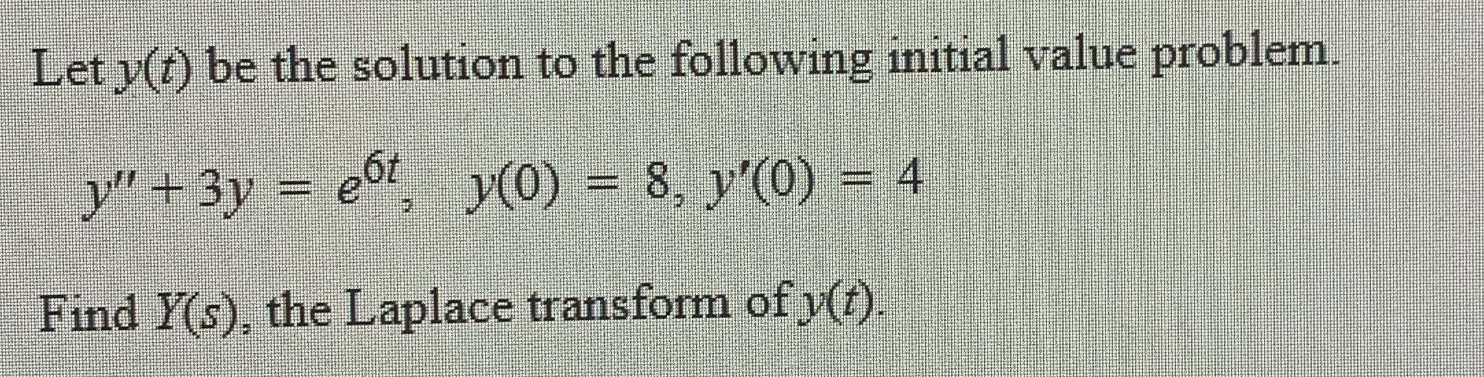 Solved Let y(t) ﻿be the solution to the following initial | Chegg.com