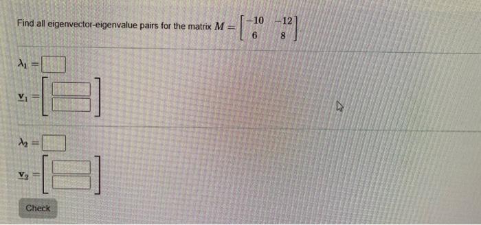 Solved Find all eigenvector-eigenvalue pairs for the matrix | Chegg.com