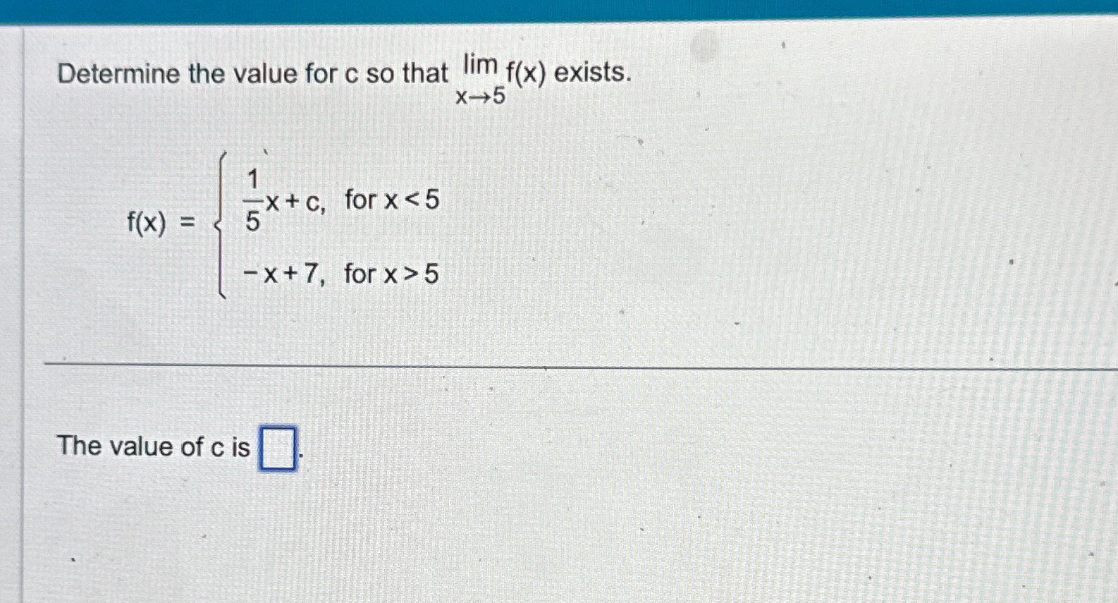 Determine the value for c ﻿so that limx→5f(x) | Chegg.com