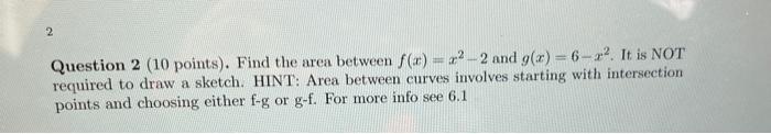 Solved Question 2 (10 points). Find the area between | Chegg.com
