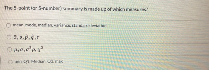 Solved The 5-point (or 5-number) summary is made up of which | Chegg.com