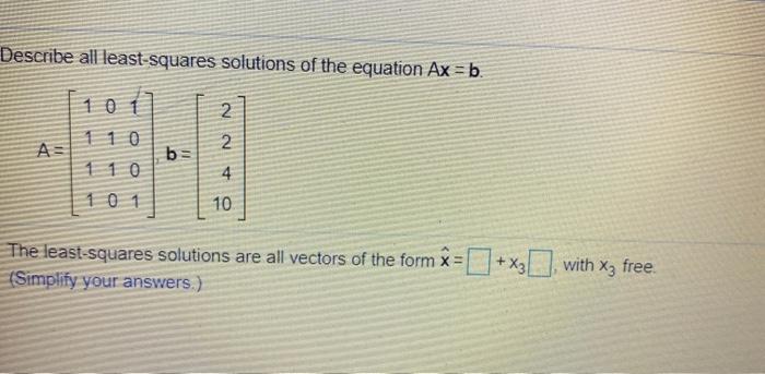 Solved Describe all least-squares solutions of the equation | Chegg.com