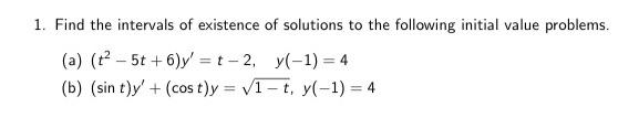 Solved Find the intervals of existence of solutions to the | Chegg.com