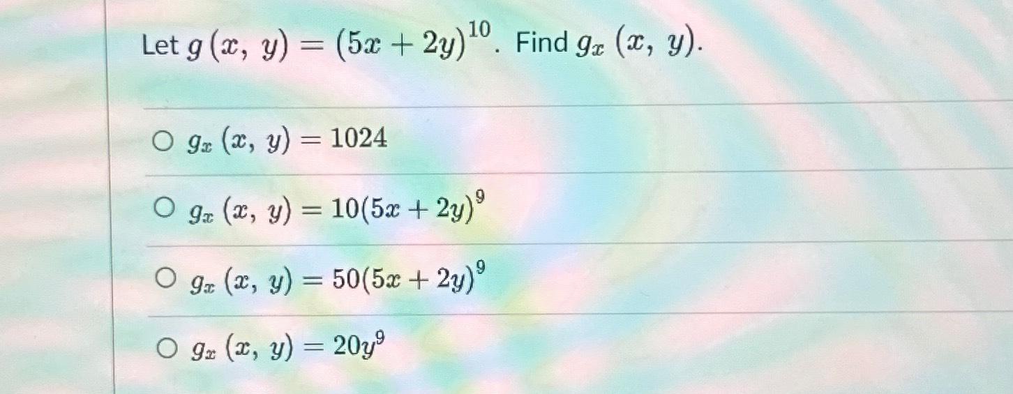 Solved Let g(x,y)=(5x+2y)10. ﻿Find | Chegg.com