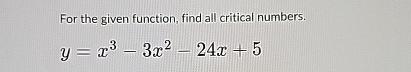 Solved For the given function, find all critical | Chegg.com