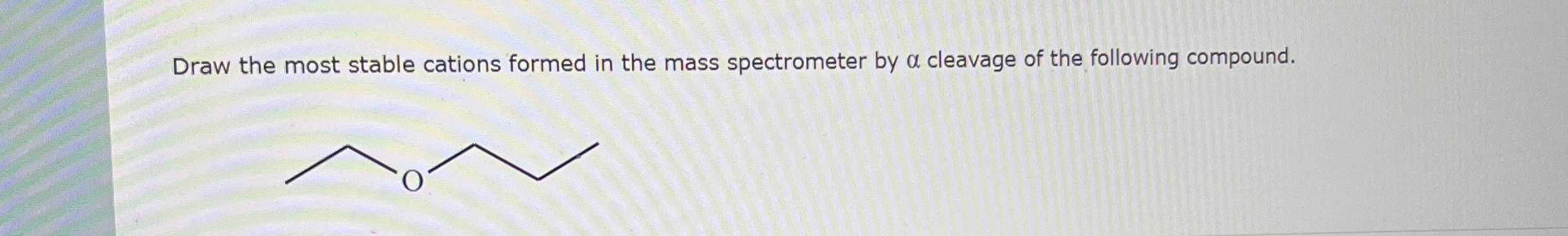 Solved Draw the most stable cations formed in the mass | Chegg.com