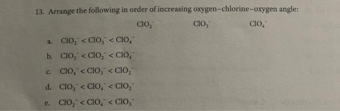 Solved 13. Arrange the following in order of increasing | Chegg.com