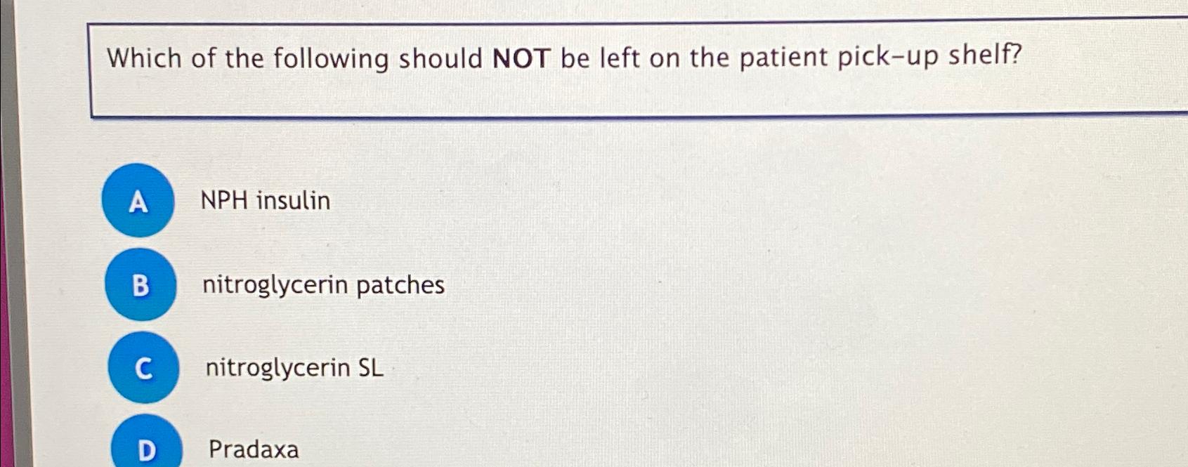 Solved Which of the following should NOT be left on the | Chegg.com