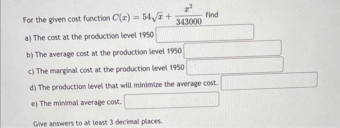 Solved For the given cost function C(x)=54x+343000x2 find a) | Chegg.com