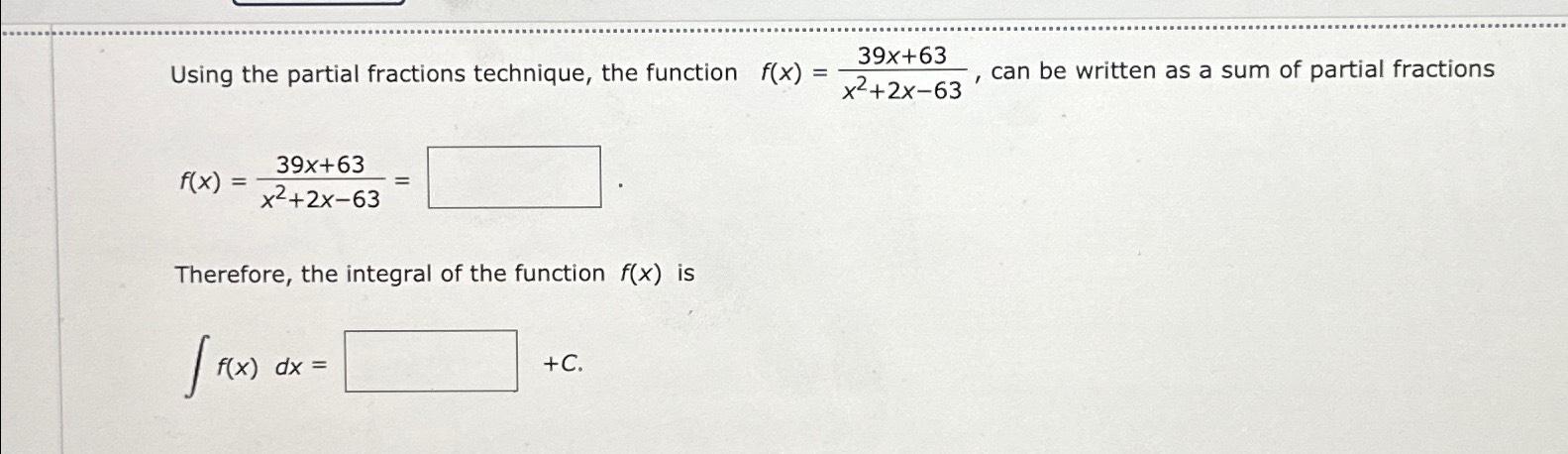 Solved Using the partial fractions technique, the function | Chegg.com