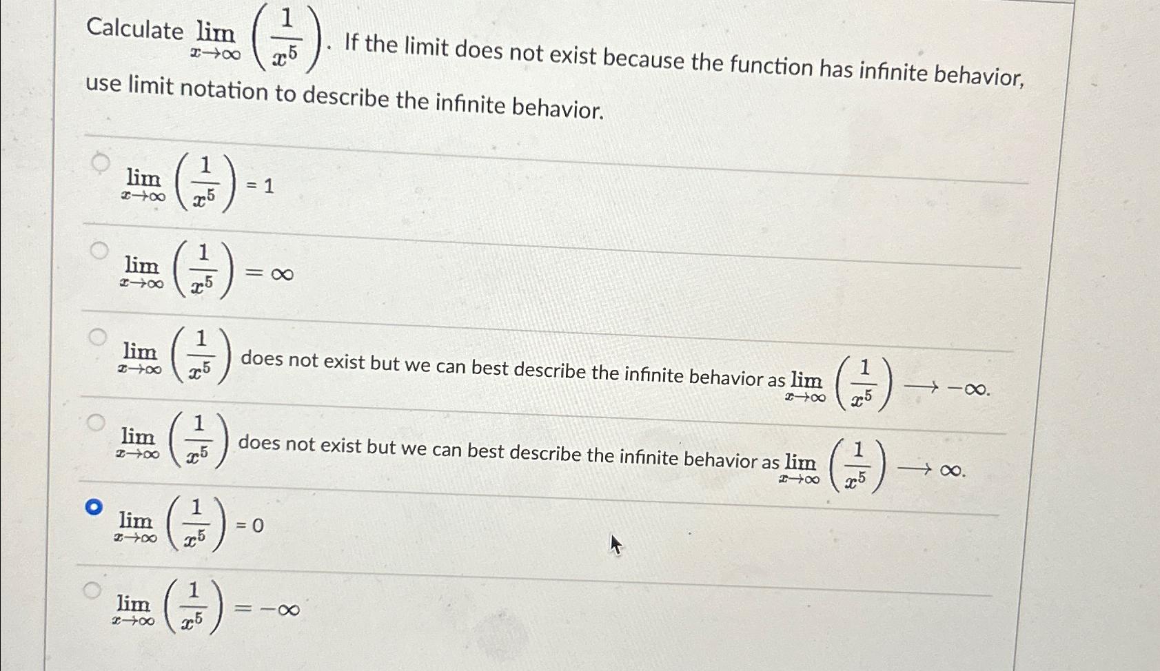 Solved Calculate limx→∞(1x5). ﻿If the limit does not exist | Chegg.com