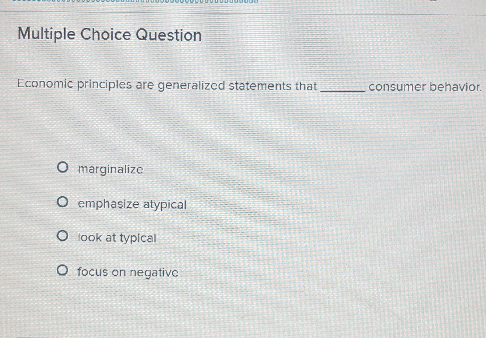 Solved Multiple Choice QuestionEconomic principles are | Chegg.com