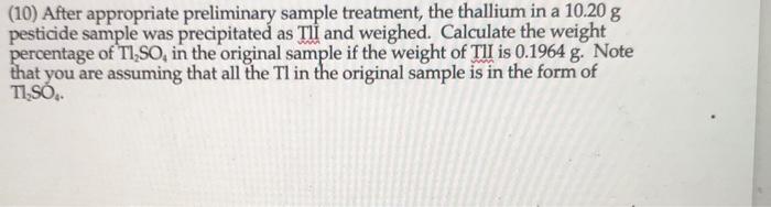 Solved (10) After appropriate preliminary sample treatment, | Chegg.com