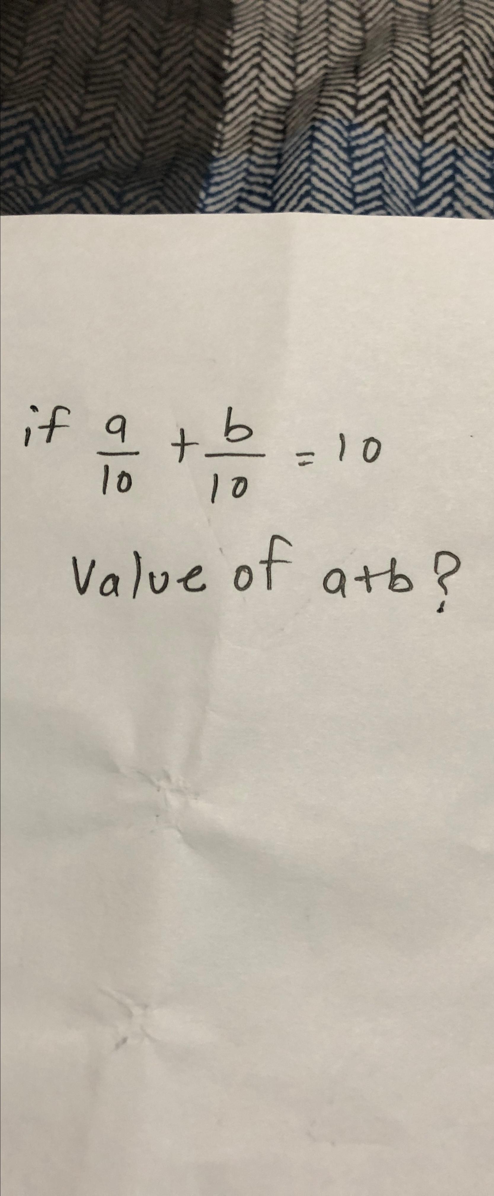 Solved if a10+b10=10Value of a+b ? | Chegg.com