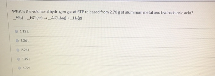 Solved What is the volume of hydrogen gas at STP released | Chegg.com