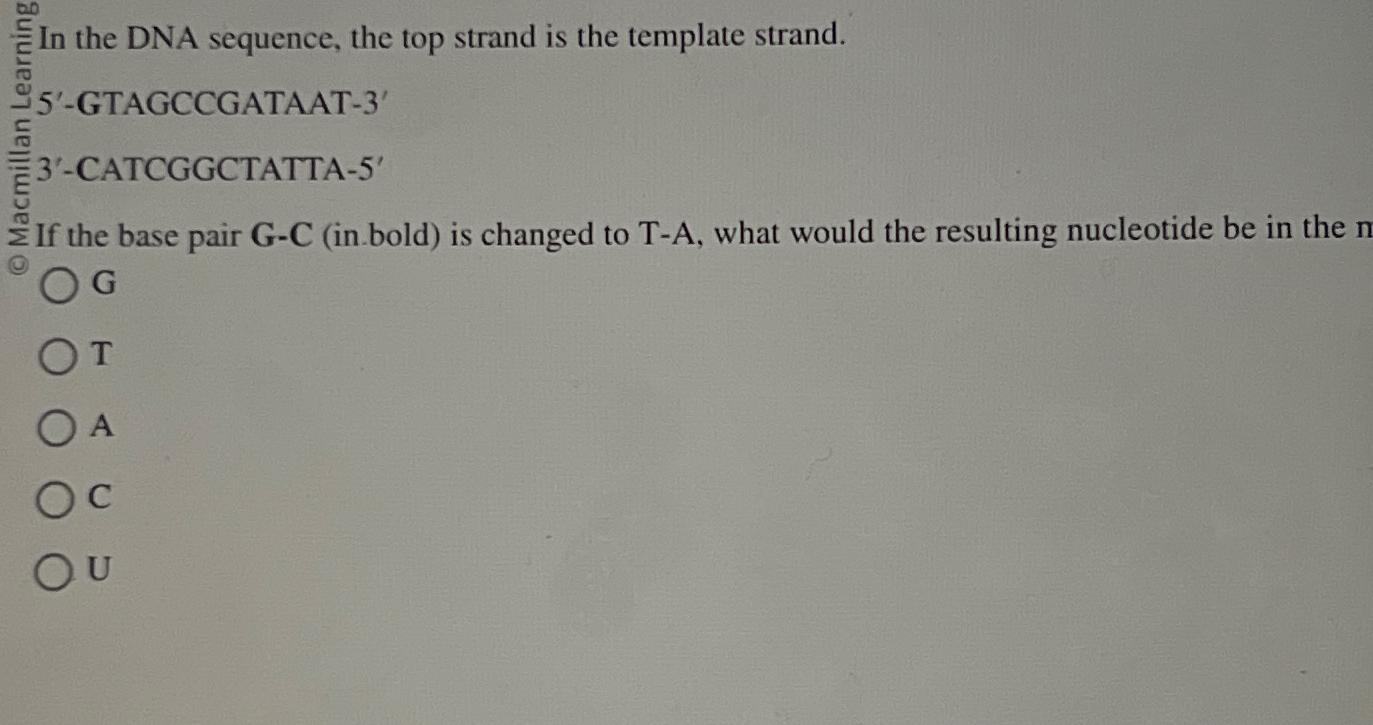 Solved In the DNA sequence, the top strand is the template | Chegg.com