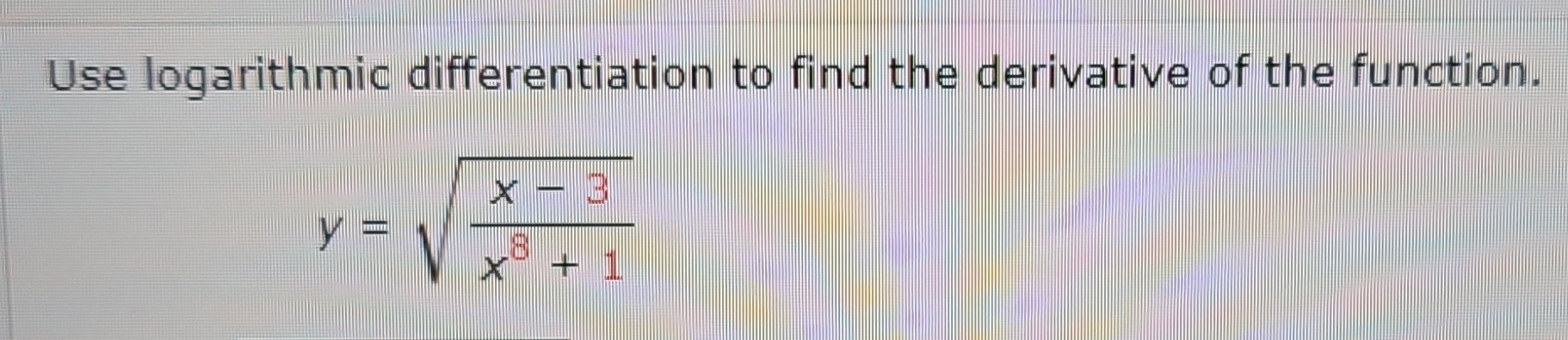 Solved Use logarithmic differentiation to find the | Chegg.com
