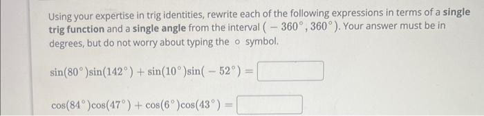 Solved Using your expertise in trig identities, rewrite each | Chegg.com