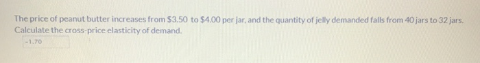 Solved The price of peanut butter increases from $3.50 to | Chegg.com