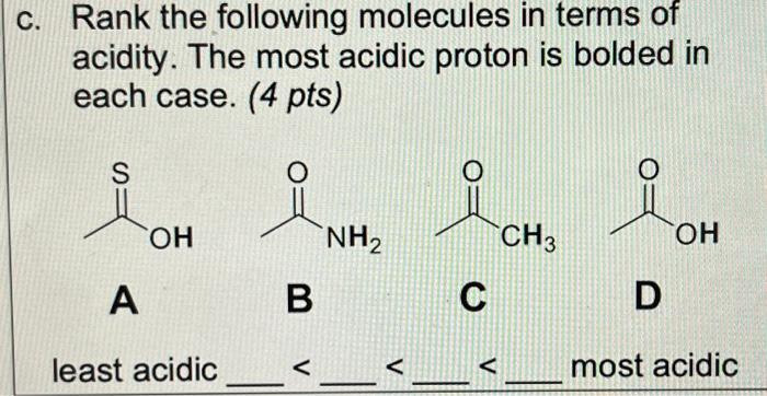 Rank the following molecules in terms of acidity. The | Chegg.com