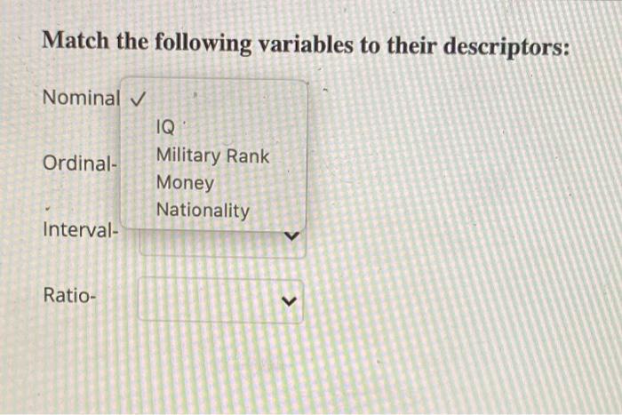 Solved Match the following variables to their descriptors: | Chegg.com