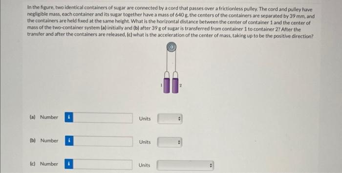 Solved In the figure, two identical containers of sugar are | Chegg.com