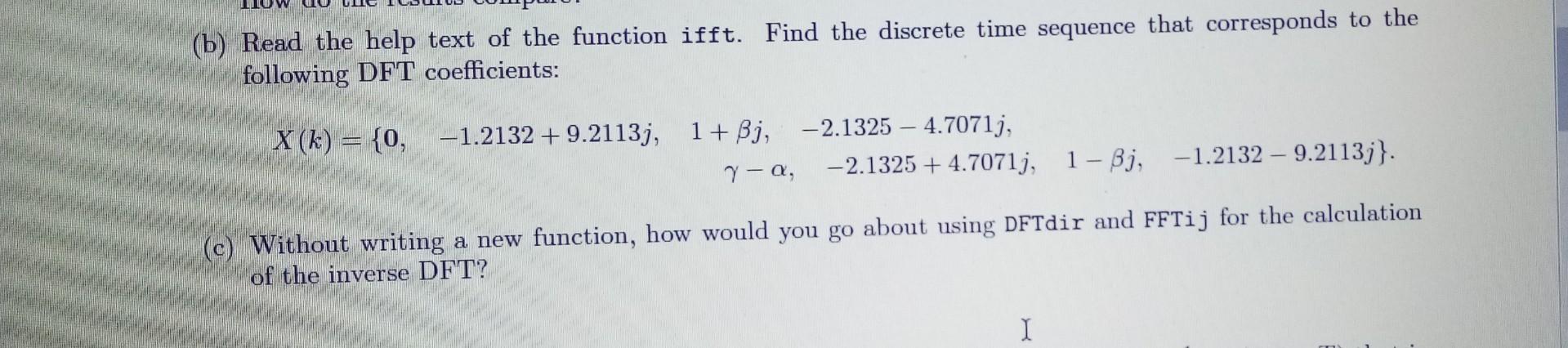 Solved b) Read the help text of the function ifft. Find the | Chegg.com