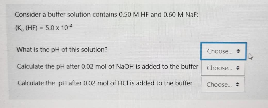 Solved Consider a buffer solution contains 0.50 M HF and | Chegg.com