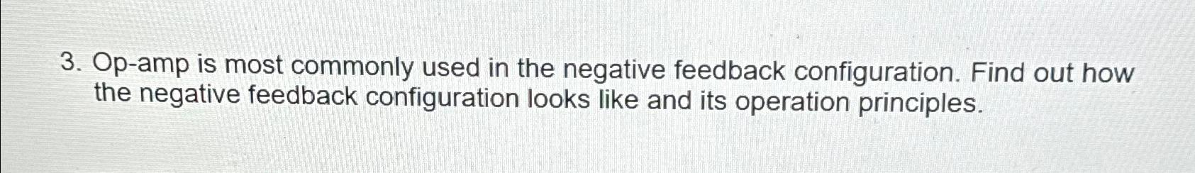 Solved Op-amp is most commonly used in the negative feedback | Chegg.com