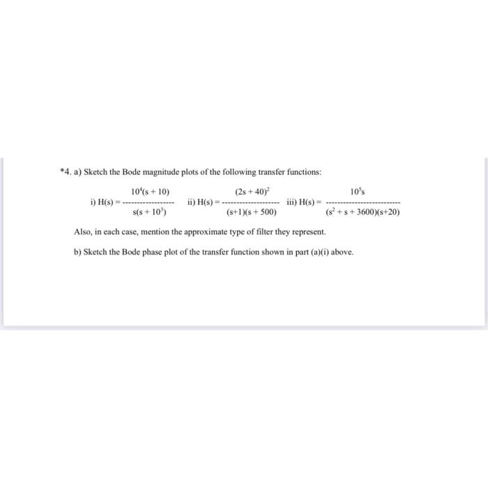 Solved *4. a) Sketch the Bode magnitude plots of the | Chegg.com